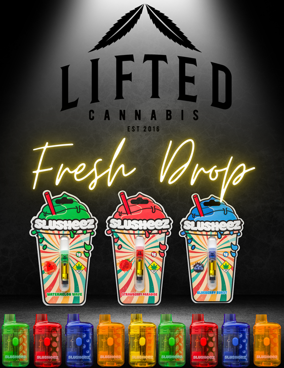 FRESH DROP FRIDAY - SLUSHEEZ VAPES - Locals Canna House Dispensary
